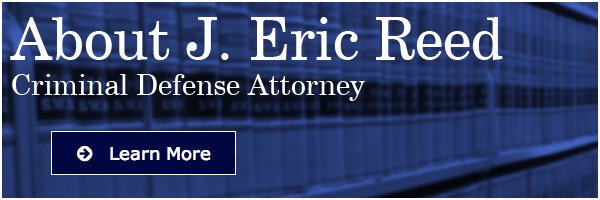 J. Eric Reed Attorney at Law – Defending Your Rights